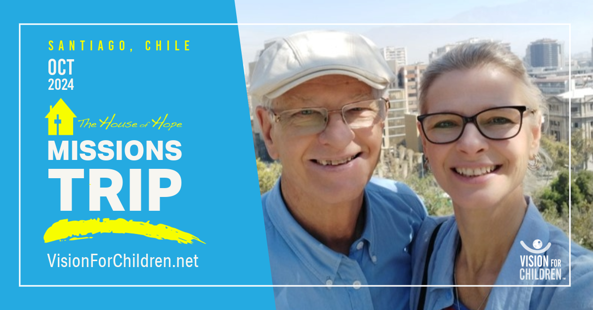 David’s Trip Experience - Vision For Children - House of Hope - Chile